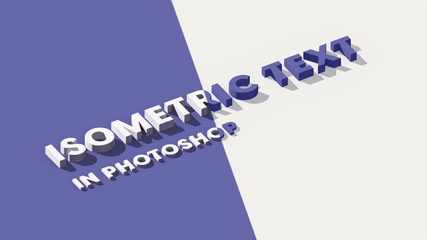 How to Create a 3D Isometric Text Effect in Photoshop | Envato Tuts+